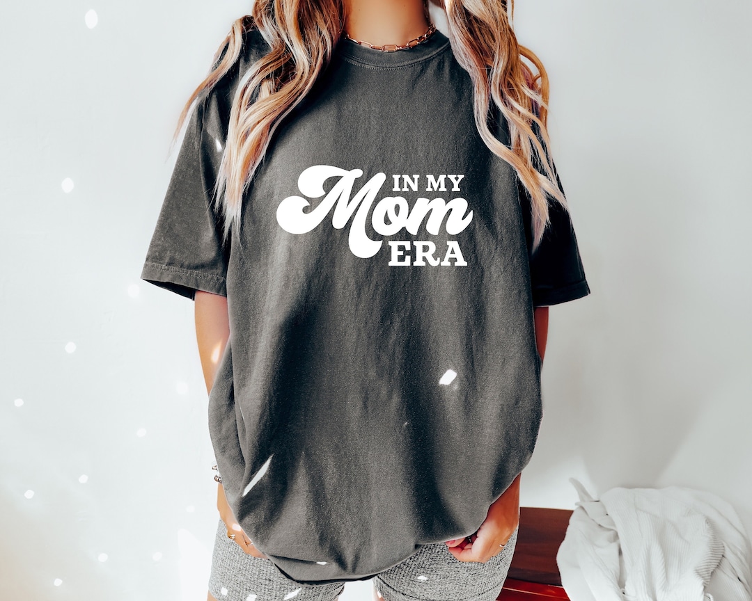 In My Mom Era Tshirt, Mom Era Shirt, Eras Shirt, Oversized Mom Shirt ...