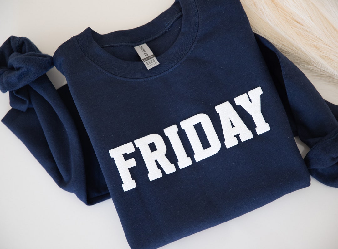 Friday Sweatshirt Days of the Week Sweatshirt or Tshirt Embossed ...