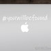 You Will Be Found Laptop Vinyl Decal Mac Apple Sticker - Etsy