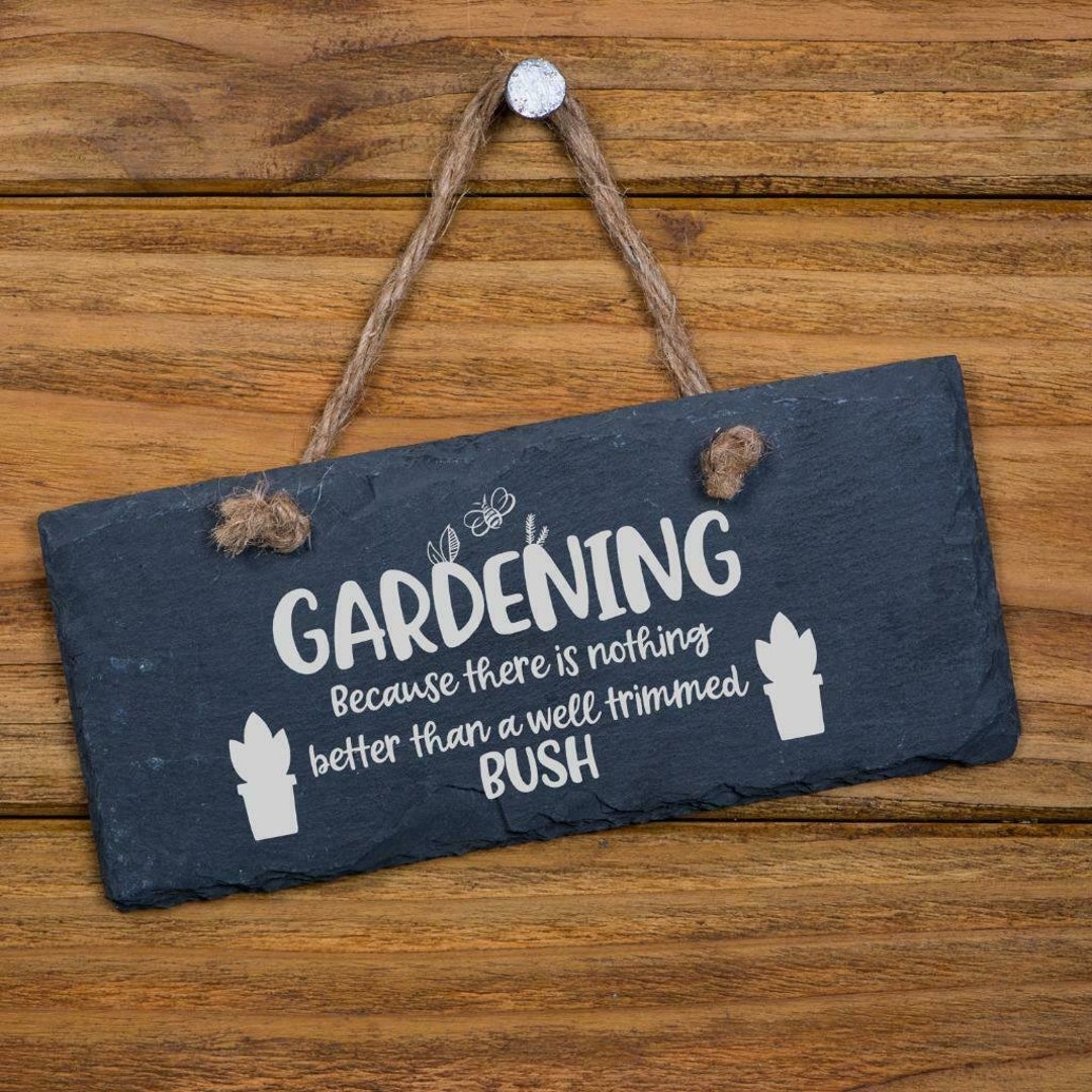 Gardening Bush Funny Quote Slate Sign - Etsy