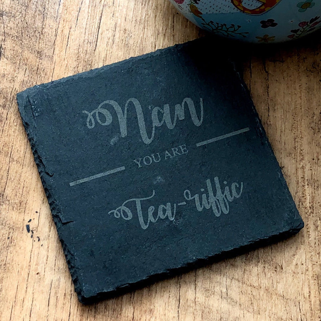 Nan You Are 'tea-riffic' Slate Coaster Gift - Etsy