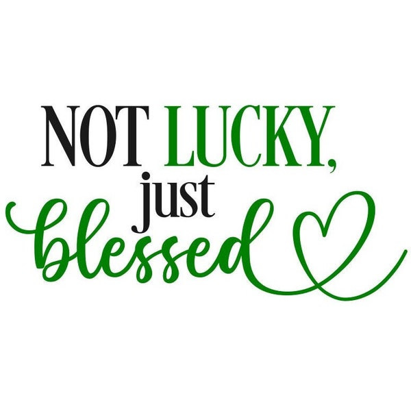 Not Lucky Simply Blessed Svg - Etsy