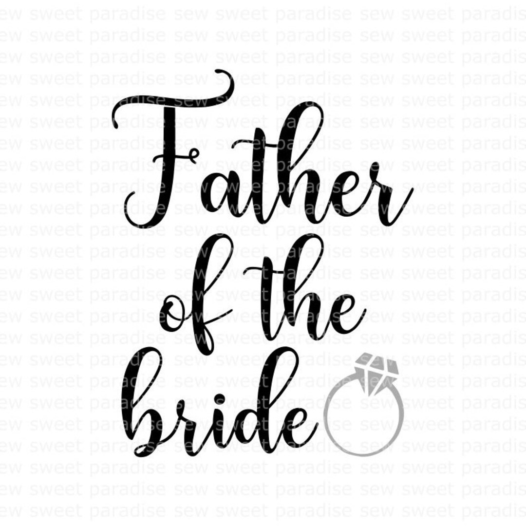 Father of the Bride SVG, Wedding SVG, Bride SVG, Digital Download, Cut ...