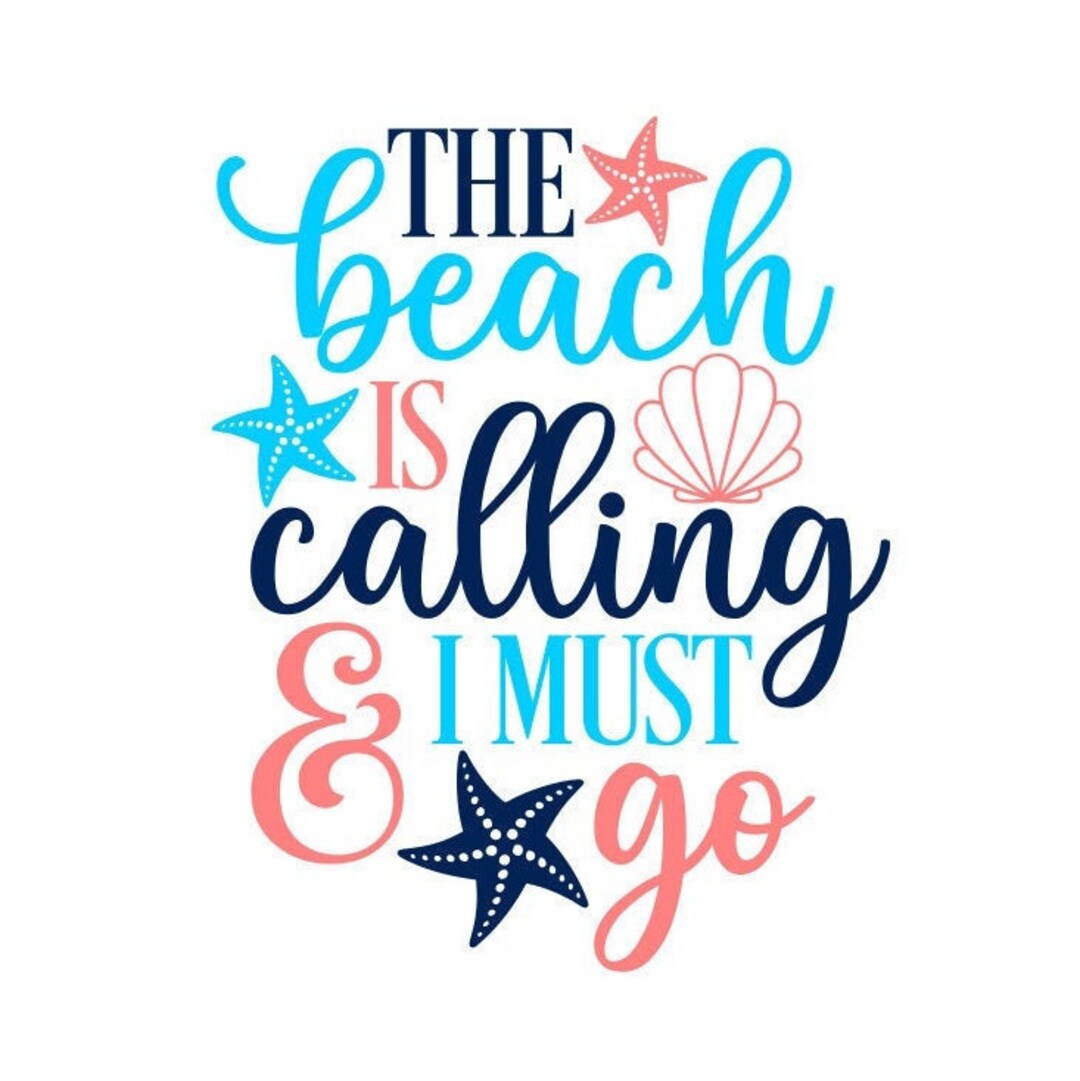 Beach SVG/PNG, the Beach is Calling & I Must Go, Digital Download, Cut ...