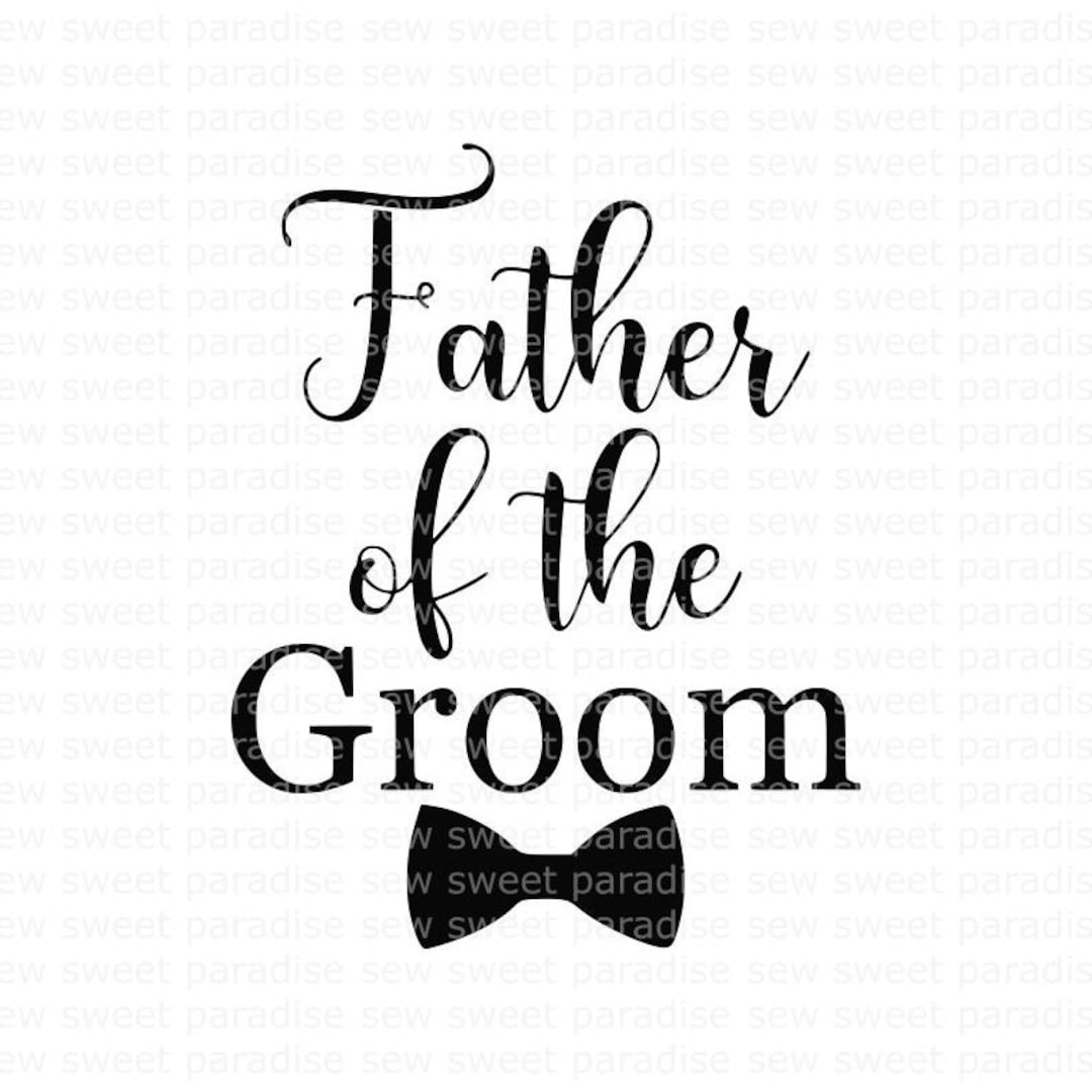 Father of the Groom SVG, PNG, Wedding SVG, Digital Download, Cut File ...