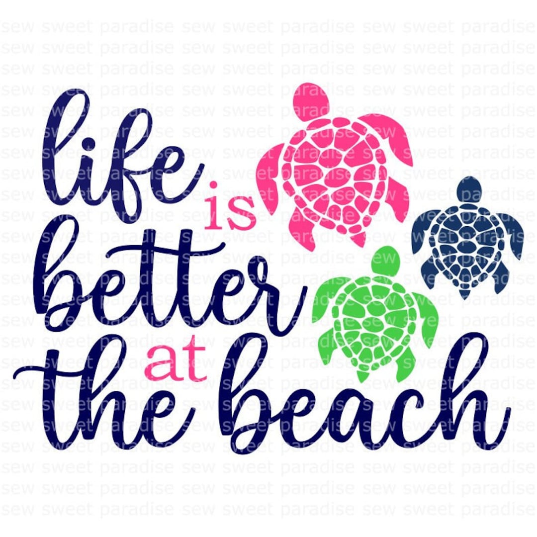 Turtle SVG, PNG, Life is Better at the Beach SVG, Summer, Instant ...