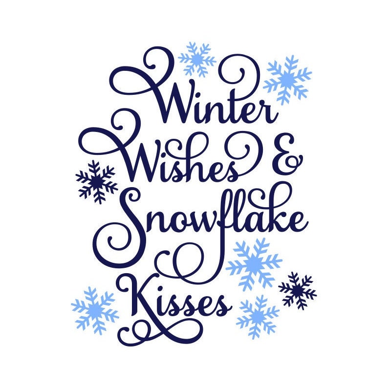 Winter Wishes & Snowflake Kisses SVG Christmas SVG Winter - Etsy