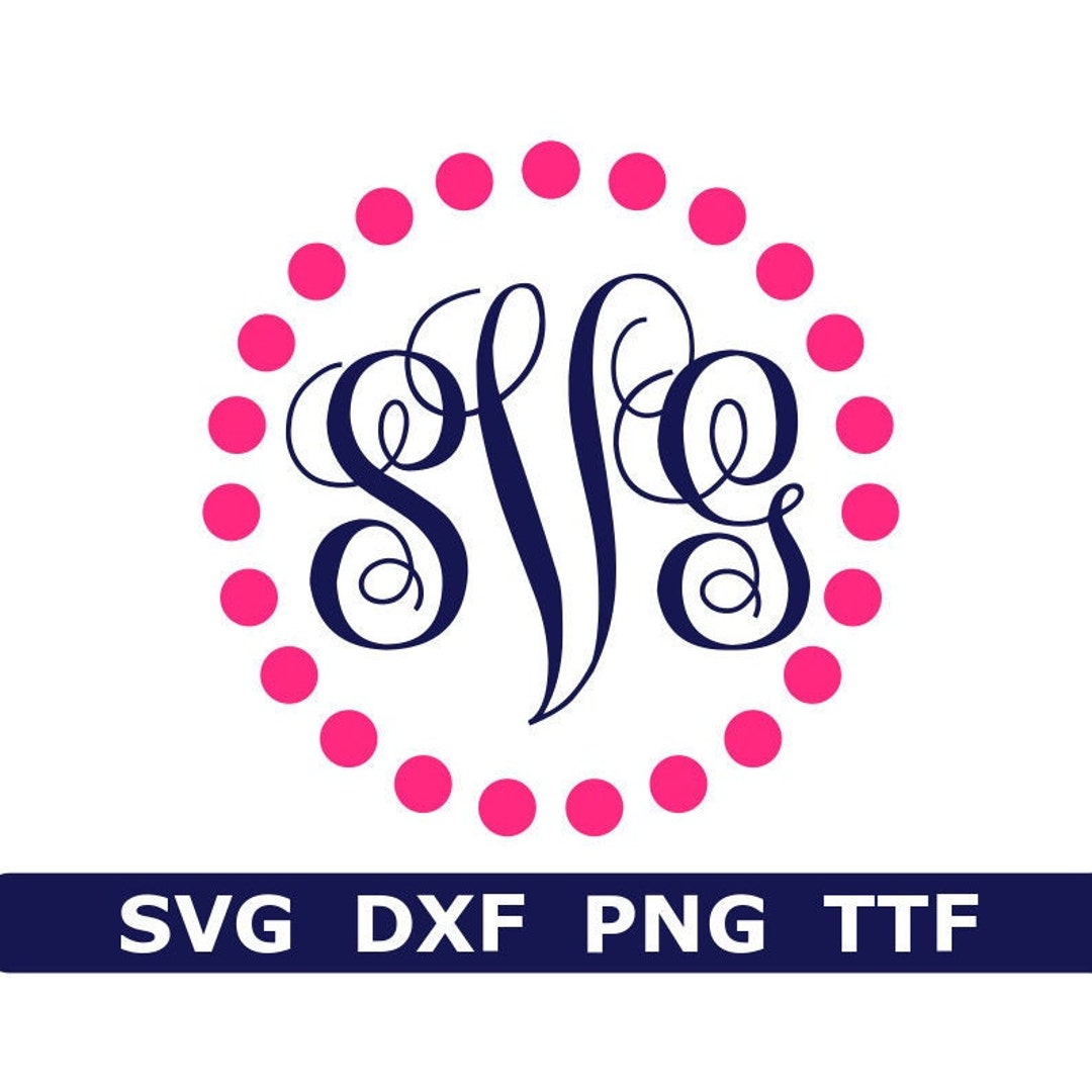 Monogram SVG TTF Alphabet, Fancy Font Circle Dots Frame, Digital ...