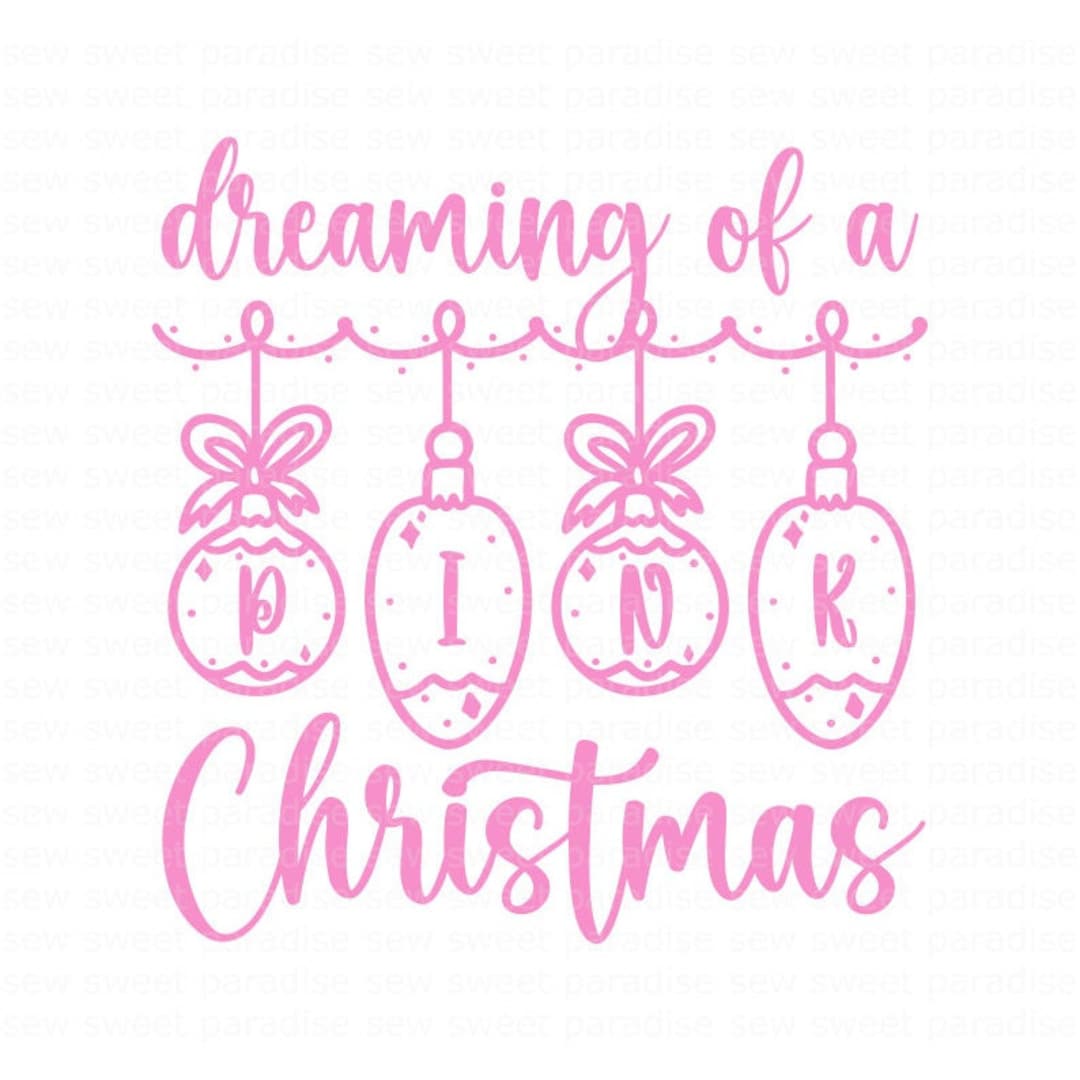 Pink Christmas SVG, Dreaming of a Pink Christmas PNG, Digital Download ...