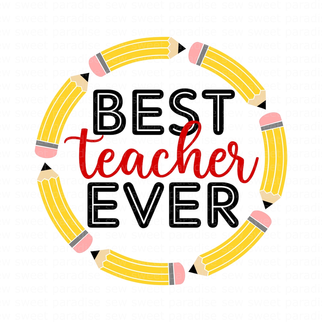 Best Teacher Ever SVG, Best Teacher PNG, Digital Download, Cut File ...