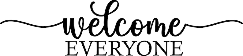 Welcome Everyone SVG Welcome Sign SVG Welcome SVG Digital - Etsy New ...