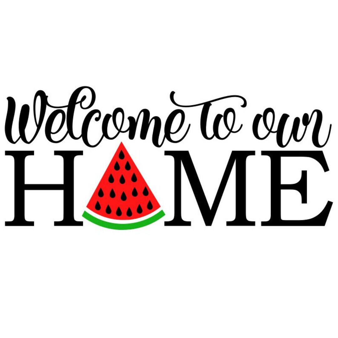 Welcome To Our Home SVG Summer Sign SVG Watermelon SVG Etsy welcome-to-our-home-svg-summer-sign-svg-watermelon-svg-etsy