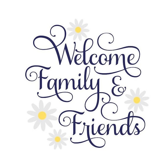 Welcome Sign SVG Welcome Family & Friends SVG Welcome SVG - Etsy