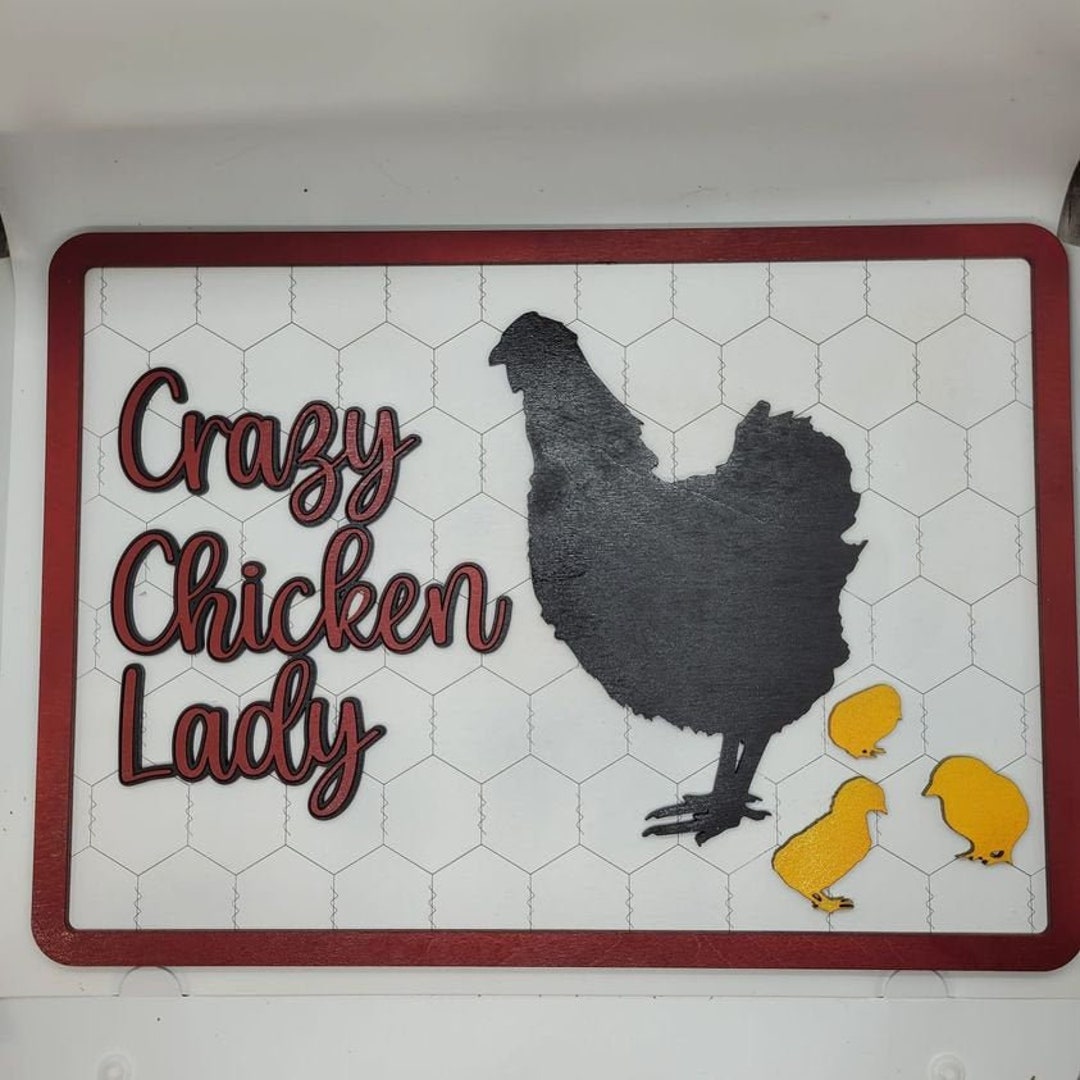 Crazy Chicken Lady Sign SVG Not a Physical Product Glowforge Tested for ...