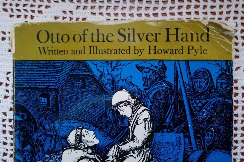 Otto of the Silver Hand, Written and Illustrated by Howard Pyle, 1967 ...