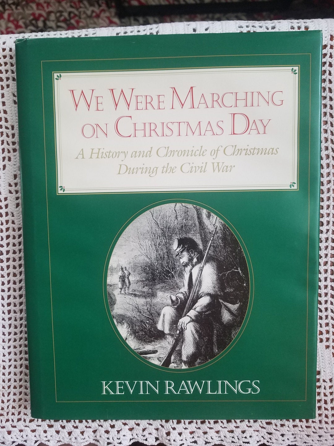 We Were Marching on Christmas Day, A History and Chronicle of Christmas ...