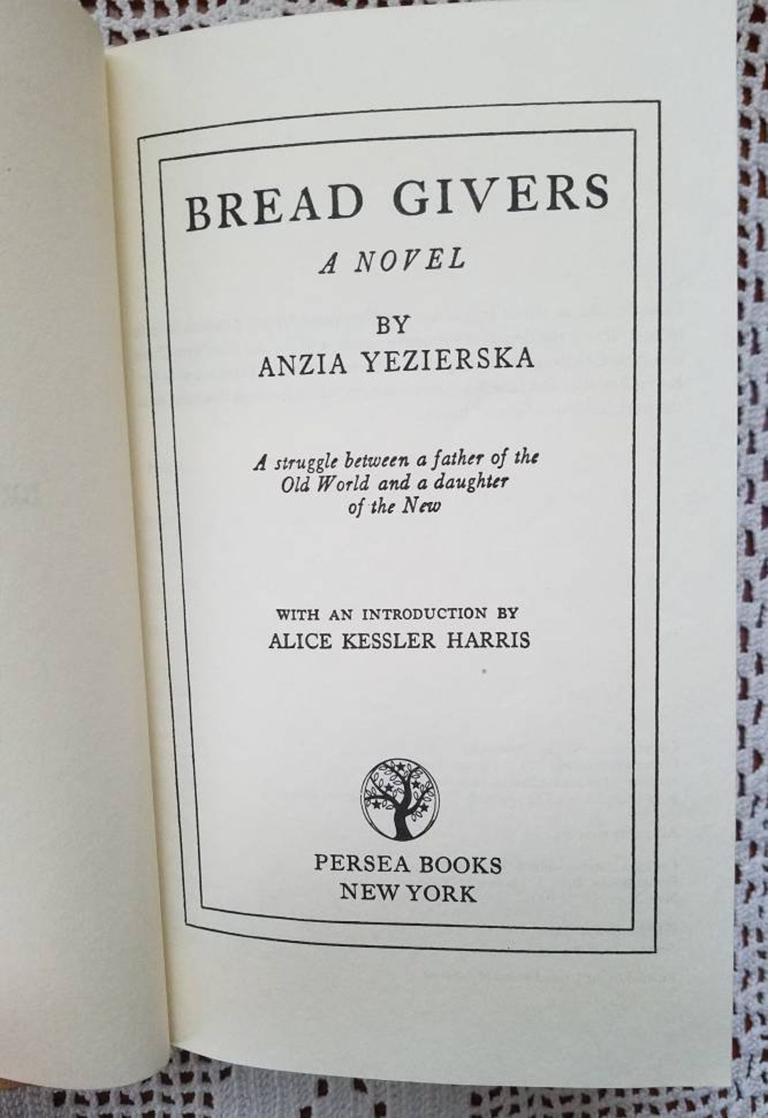 Bread Givers, A Novel by Anzia Yezierska, Published by Persea Books in ...
