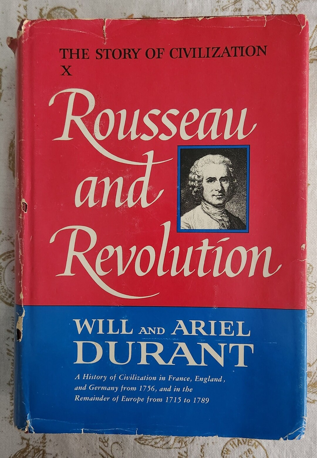 The Story of Civilization X, Rousseau and Revolution, Will and Ariel ...