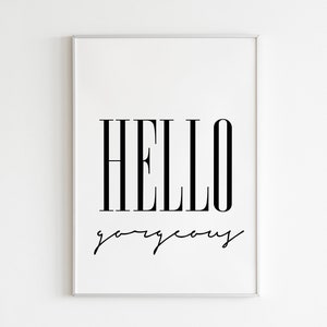 Hello Gorgeous Wall Art,hello Gorgeous Print, Hello Sign, Motivational ...