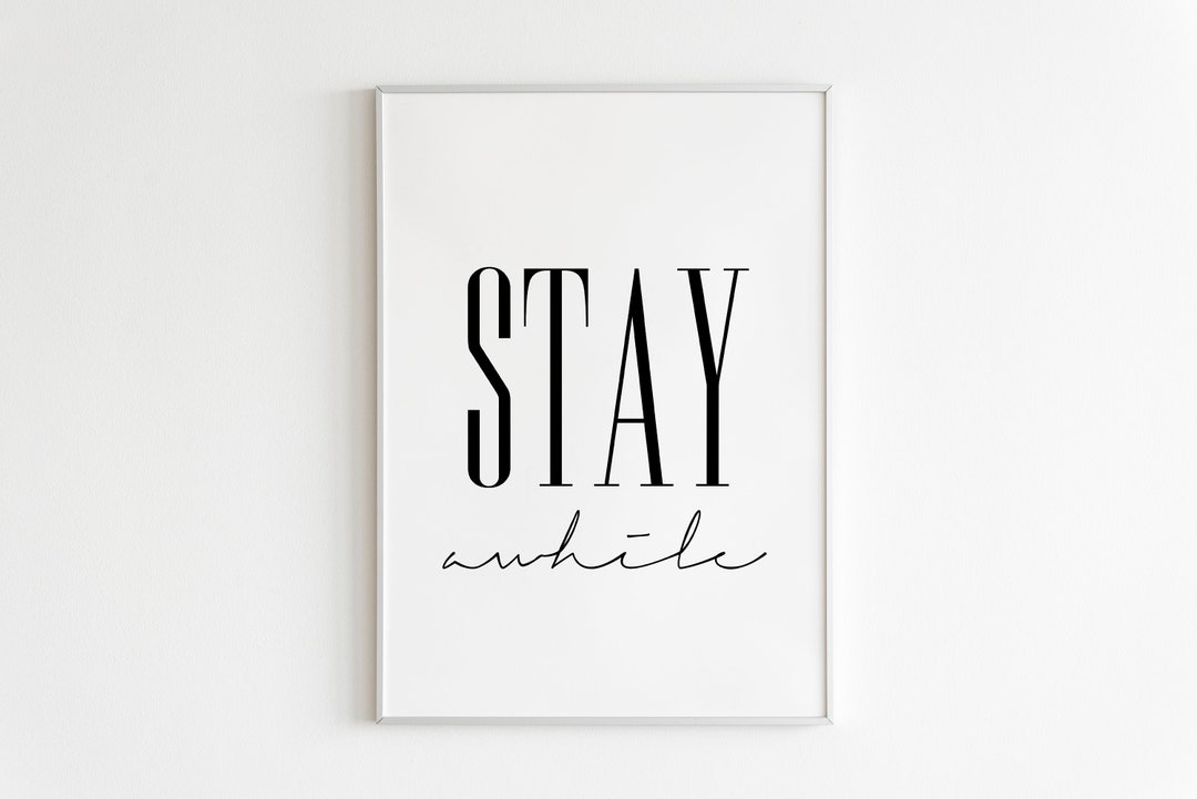 Stay Awhile Printable Wall Art, Stay Awhile Sign,scandinavian Print ...