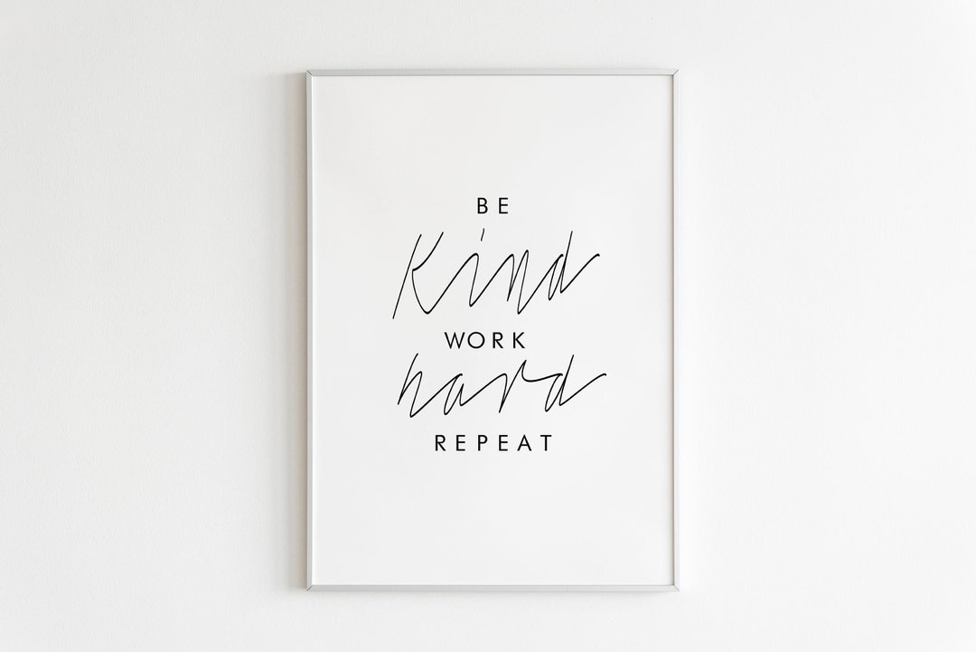 Be Kind Work Hard Repeat Wall Art,be Kind Print,be Kind Wall Art ...