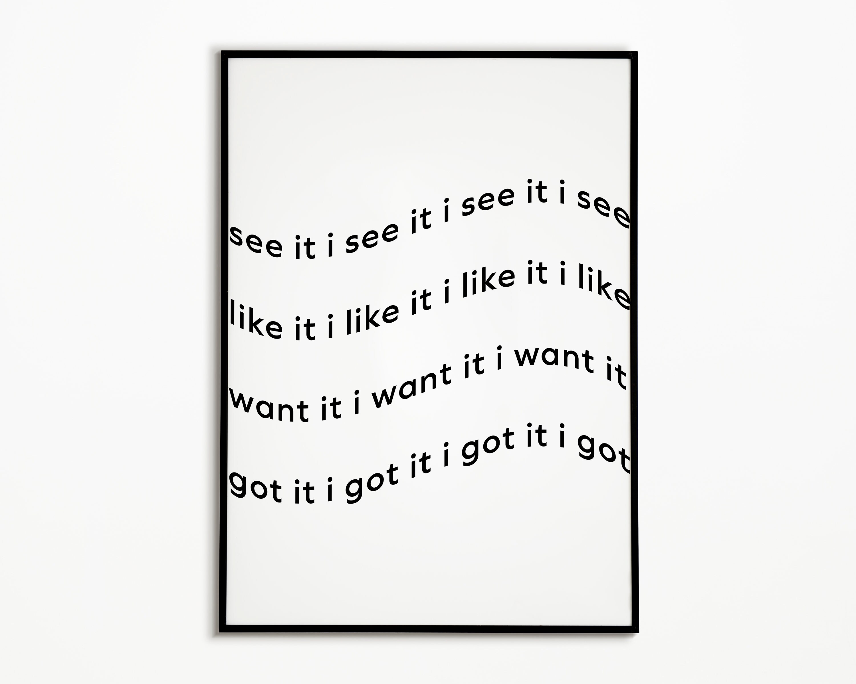 I See It I Like It I Want It I Got It Wall Artminimalist Wall - Etsy ...