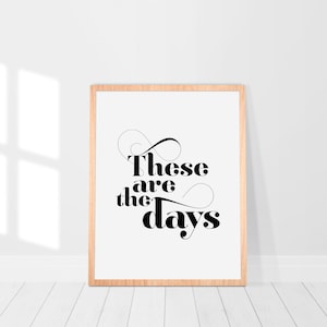 These Are the Days Print,printable Wall Art,guest Room Print,entryway ...