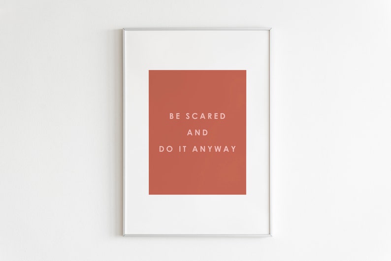 Be Scared and Do It Anyway Wall Art Motivational Print - Etsy