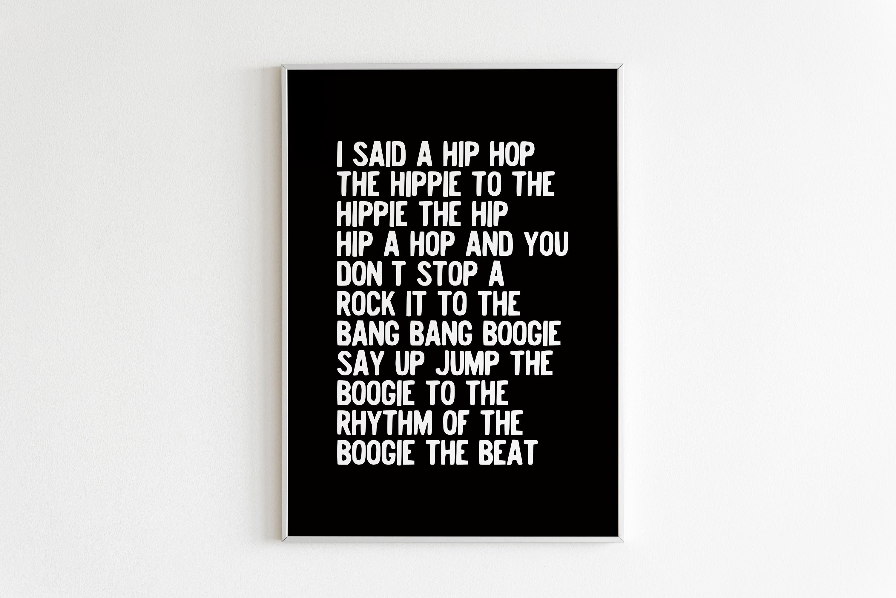 I Said a Hip Hop Rappers Delight Hippie to the Hippie Poster,gallery ...