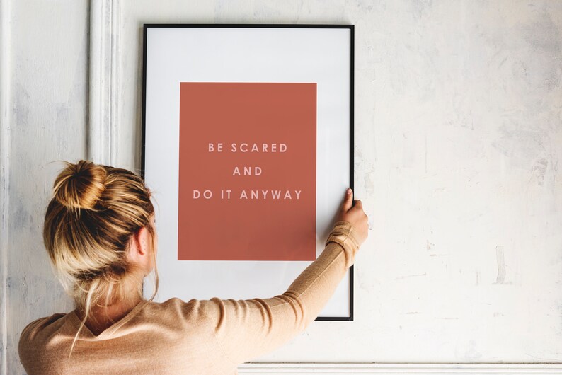 Be Scared and Do It Anyway Wall Art Motivational Print | Etsy