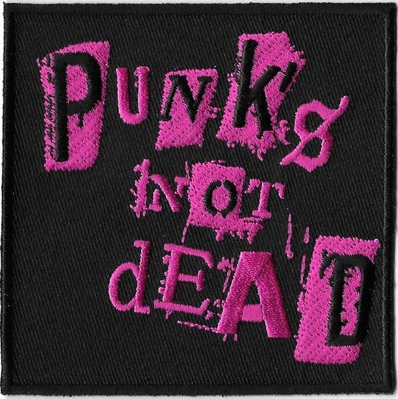 Punk's Not Dead Embroidered Patch Iron on Applique Punk | Etsy