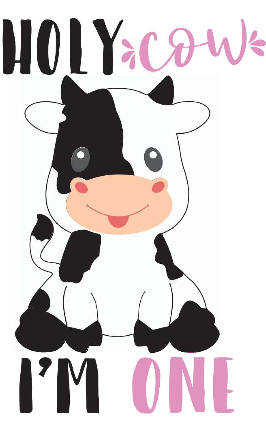Holy Cow I'm One Instant Download for Vinyl or Sublimation Transfer Png ...