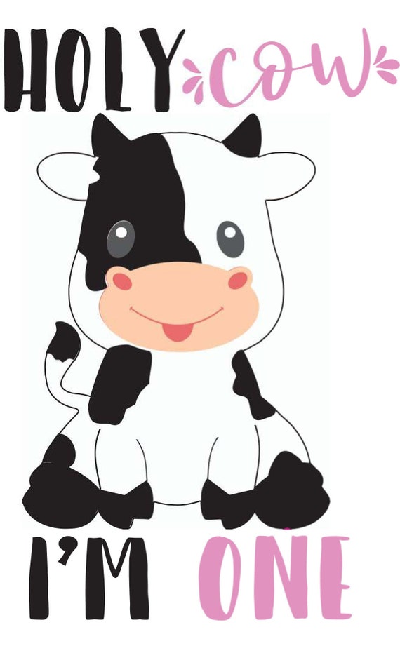 Holy Cow Im One Instant Download For Vinyl Or Sublimation Etsy