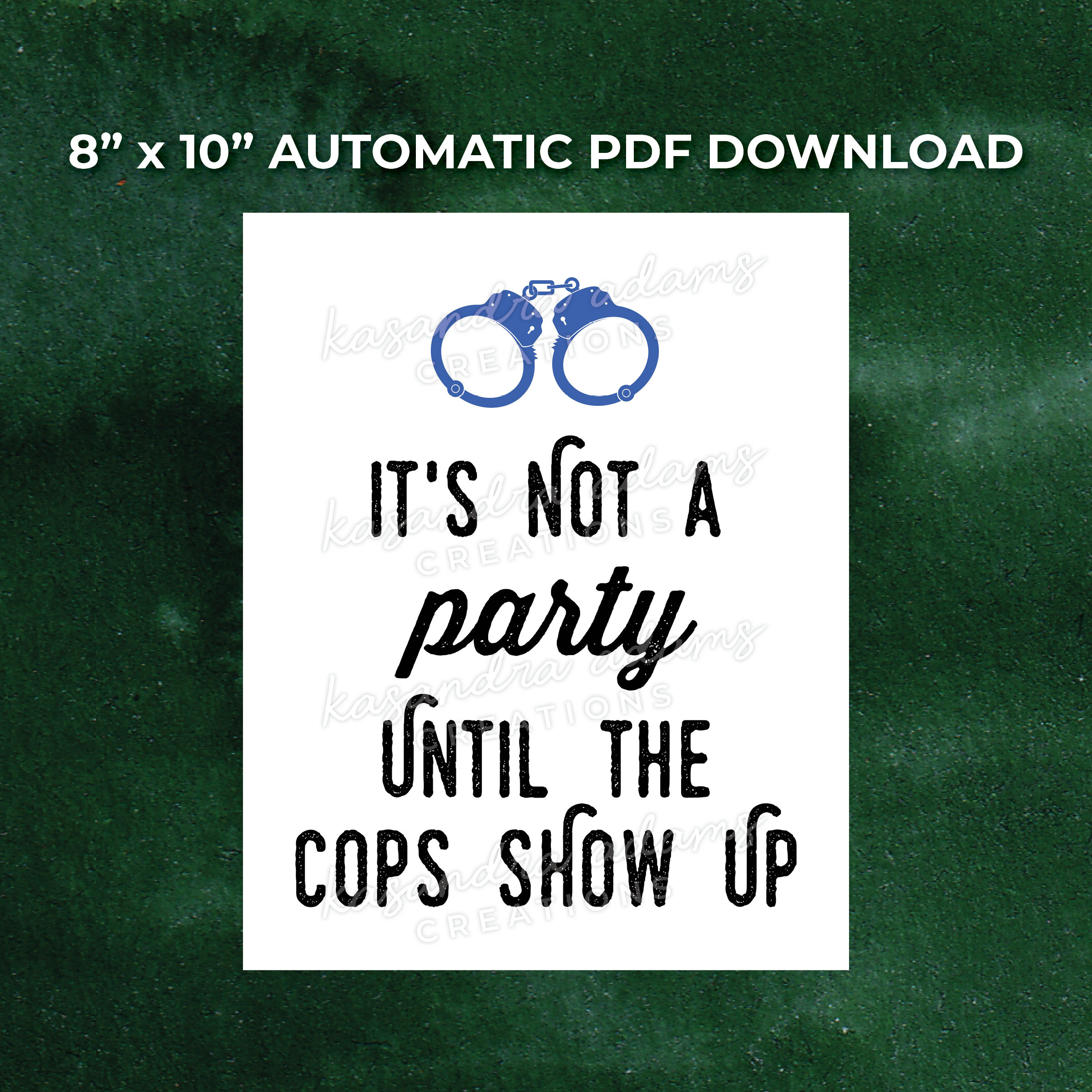 It's Not a Party Until the Cops Show up - 8"x10" Automated Download PDF ...