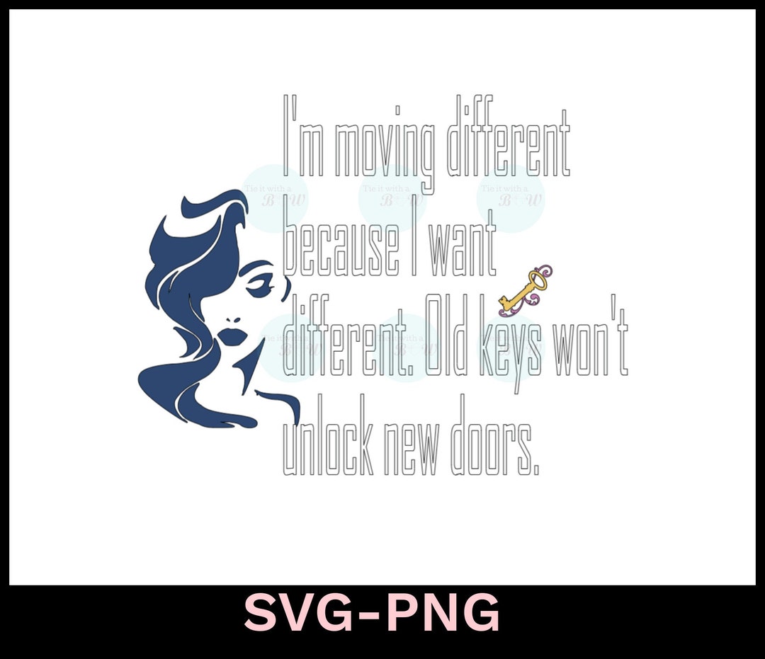 I'm Moving Different Because I Want Different SVG, PNG Download - Etsy