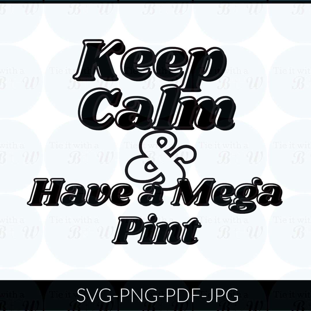 Keep Calm and Have a Mega Pint/ JD Johnny Depp SVG Png PDF Jpg Digital ...