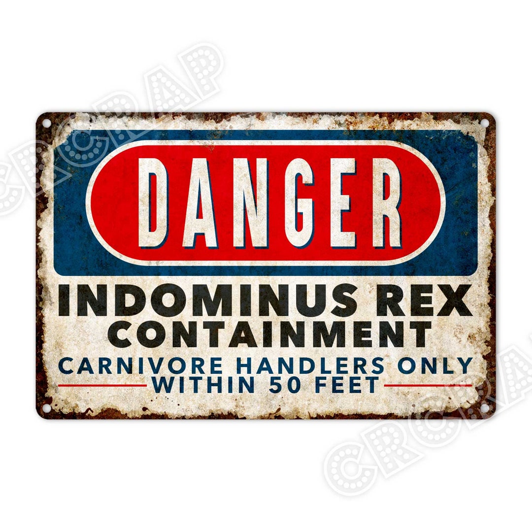 Warning Sign, Indominus Rex, Dinosaur, Metal Sign, Funny Sign, Rustic ...