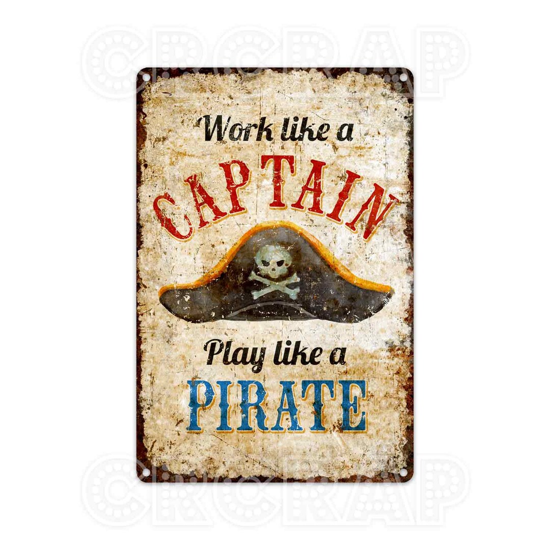 Work Like A Captain, Play Like a Pirate, Metal Sign, Office Sign, Home ...