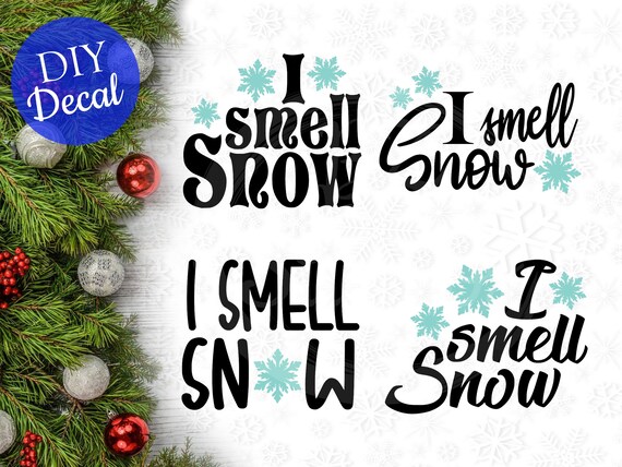 I Smell Snow. Christmas DIY Vinyl Decals. Great for DIY Craft - Etsy
