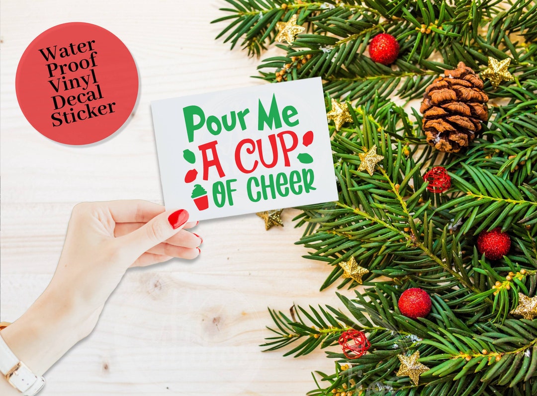 Pour Me a Cup of Cheer Christmas DIY Decals Christmas Vinyl - Etsy UK