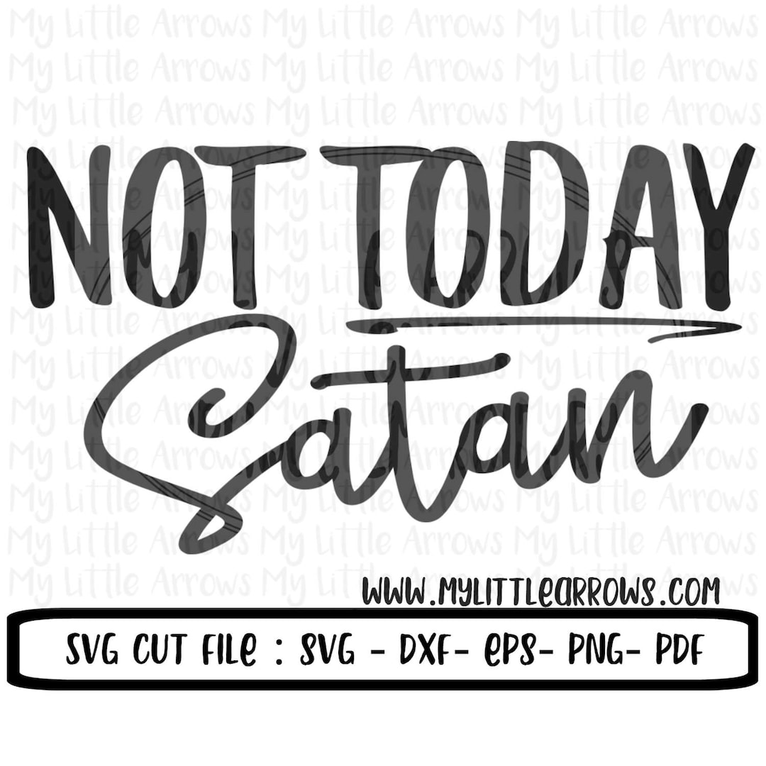 Not Today Satan SVG, DXF, EPS, Png Files for Cutting Machines Cameo ...