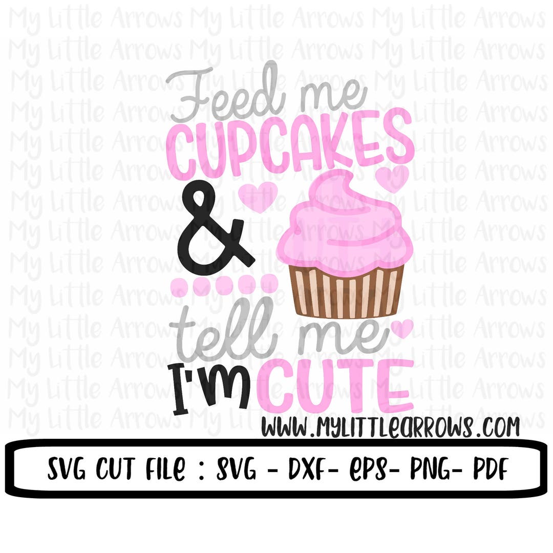 Funny Cupcake Quotes - Vinyl Designs Cut Files for Girls - Baby Svg ...