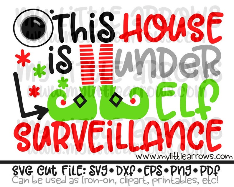 This House is Under Elf Surveillance Svg Elf Surveillance - Etsy