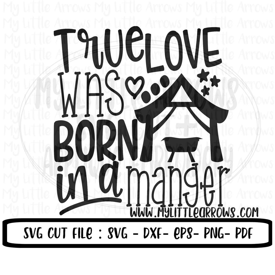 True Love Was Born in a Manger Svg | Manger Svg | Nativity Svg ...