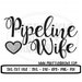 Pipeline Wife SVG, DXF, EPS, Png Files for Cutting Machines Cameo or ...
