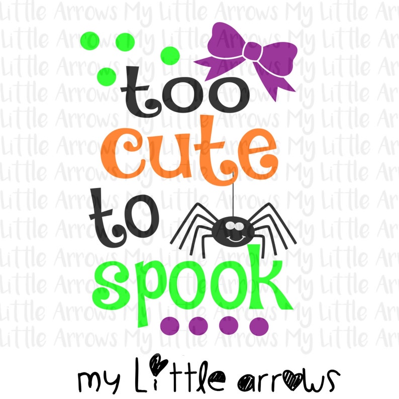 Too Cute to Spook Halloween SVG, DXF, EPS, Png Files for Cutting ...
