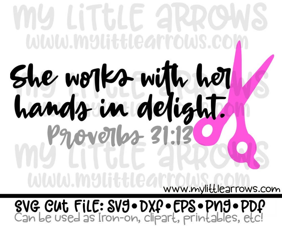 She Works With Her Hands In Delight Svg Proverbs 31 13 Svg Etsy