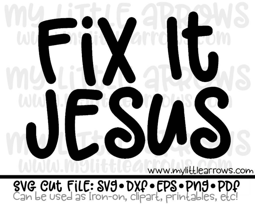 Fix It Jesus SVG | Fix It Jesus Dxf | Fix It Jesus Shirt | Christian ...