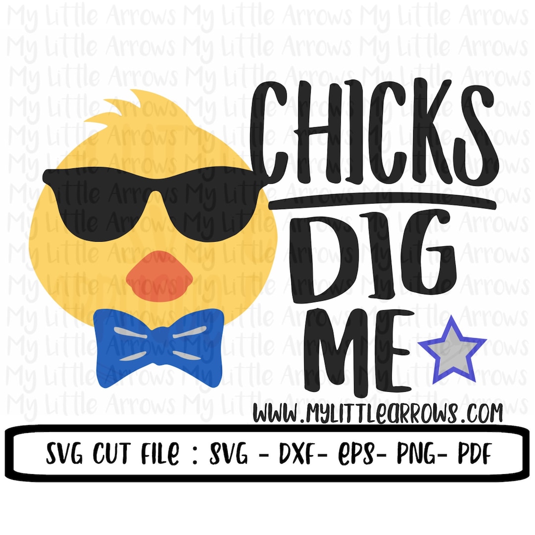 Chicks Dig Me SVG, DXF, EPS, Png Files for Cutting Machines Cameo or ...