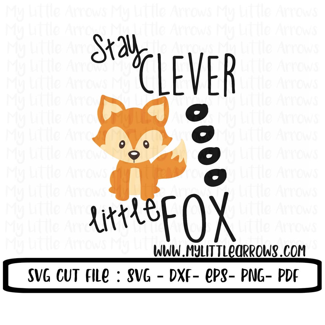 Stay Clever Little Fox SVG, DXF, EPS, Png Files for Cutting Machines ...